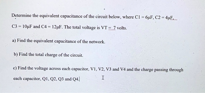 SOLVED: Determine the equivalent capacitance of the circuit below, where C1 = 6uF, C2 = 4uF, C3 ...