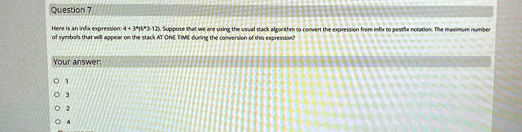 question 7 here is an infix expression 4363 12 suppose that we are using the usual stack ...