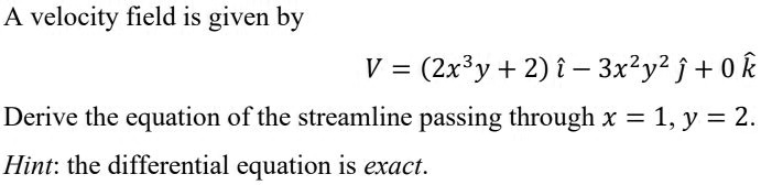 Solved A Velocity Field Is Given By V 2x 3y 2 I 3x 2y 2 J 0k