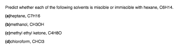 SOLVED:Predict whether each of the following solvents is miscible or ...
