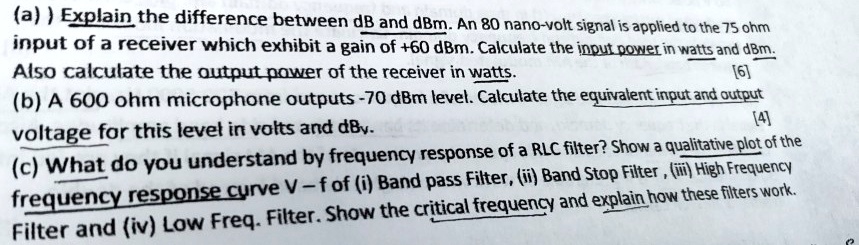 SOLVED: a) Explain the difference between dB and dBm. An 80 nano-volt signal is applied to the ...
