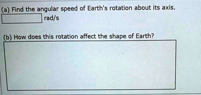 SOLVED: (a) Find the angular speed of Earth's rotation about its axis ...