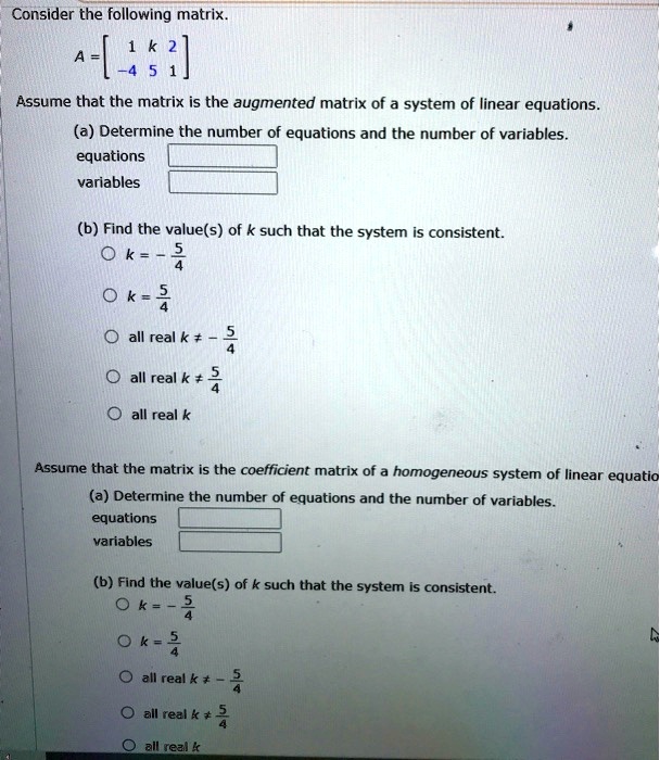 SOLVED: Consider the following matrix_ A=[ 1 Assume that the matrix is the augmented matrix of ...