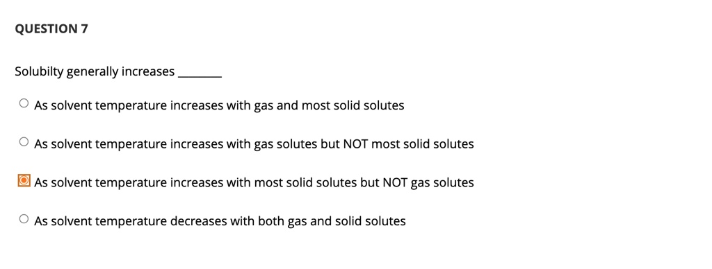SOLVED: Solubilty generally increases As solvent temperature increases ...