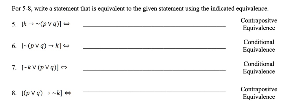 SOLVED: For 5-8, write a statement that is equivalent to the given statement using the indicated ...