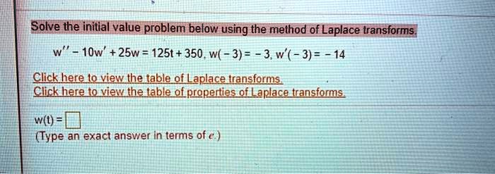 solve the initial value problem below using the method of laplace transforms 1ow 25w 1251 350w 3 ...