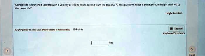 SOLVED: A projectile is launched upward with a velocity of 160 feet per second from the top of a ...