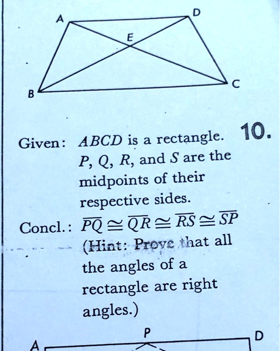 SOLVED: rectangle: 10= Given : ABCD is a P, Q, R, and are the midpoints of their respective ...