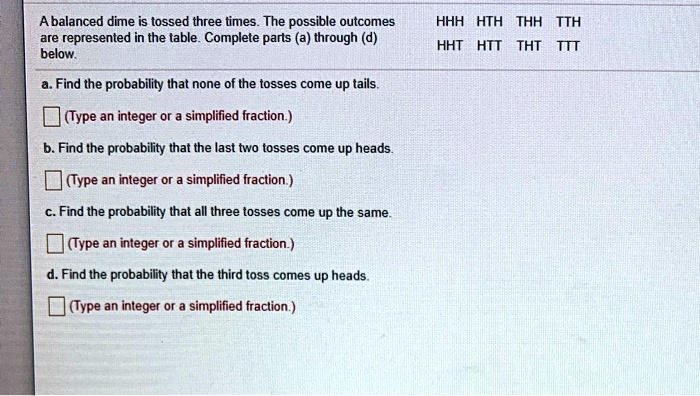 abalanced dime is tossed three times the possible outcomes are ...