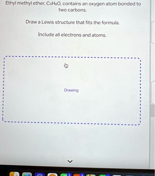 Ethyl methyl ether, C3H8O, contains an oxygen atom bonded to two ...