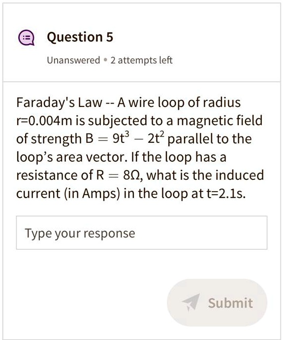 SOLVED: Faraday's Law: A wire loop of radius r = 0.004m is subjected to a magnetic field of ...