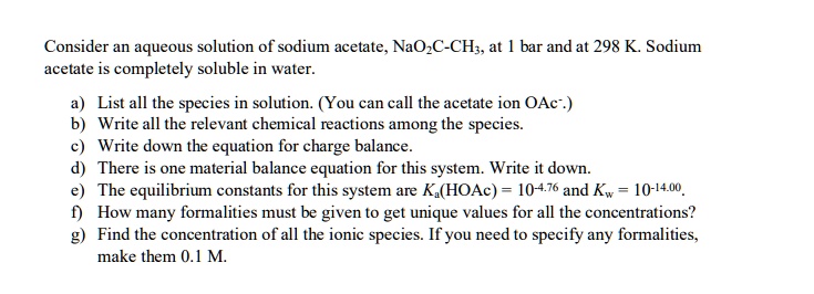 consider an aqueous solution of sodium acetate naoc ch at bar and at ...