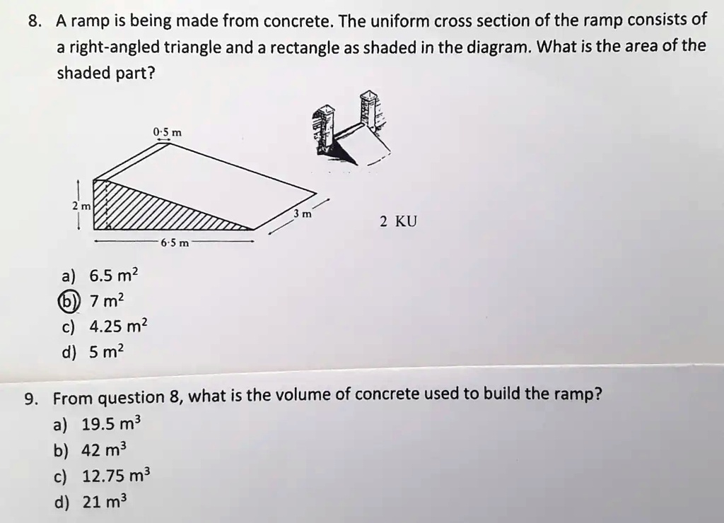 SOLVED: 8 A ramp is being made from concrete: The uniform cross section ...