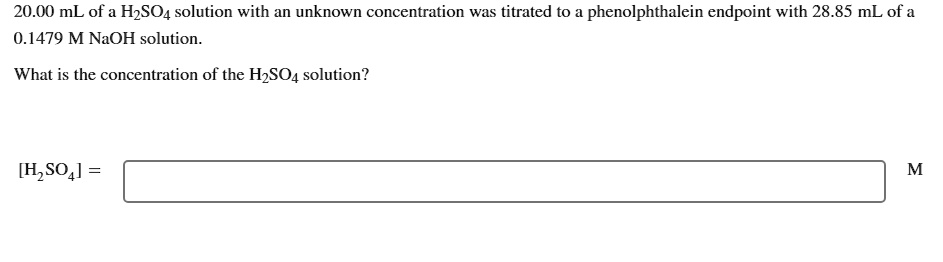 SOLVED: 20.00 mL of a H2SO4 solution with an unknown concentration was titrated to a ...