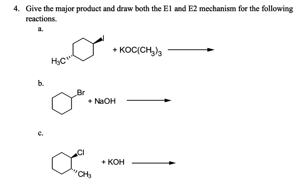 SOLVED: Give the major product and draw both the E1 and E2 mechanisms for the following ...