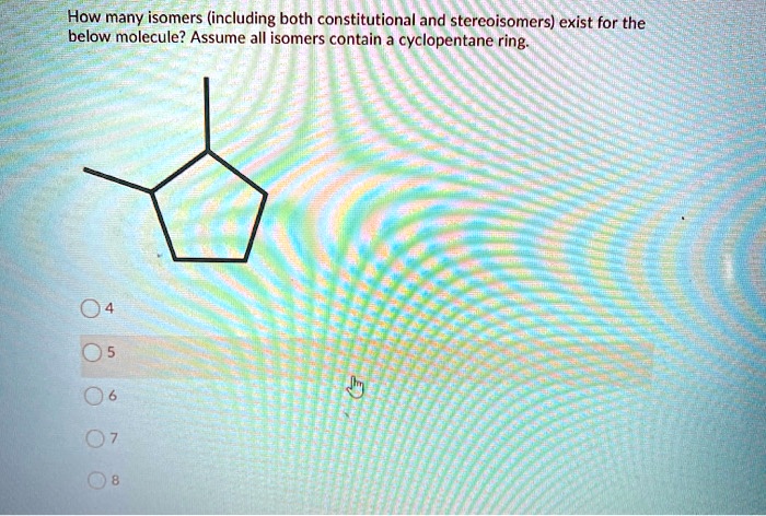 SOLVED: How many isomers (including both constitutional and ...