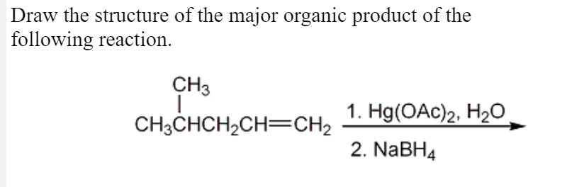 Solved Draw The Structure Of The Major Organic Product Of The Following Reaction Ch3 1 Hg Qac