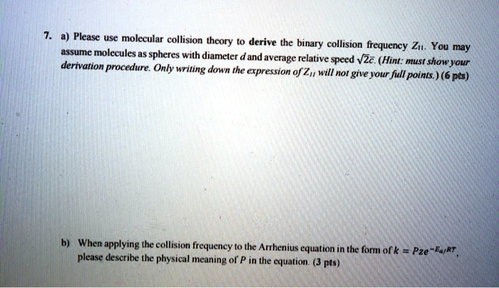 SOLVED: Please use molecular collision theory to derive the binary collision frequency Zu: You ...