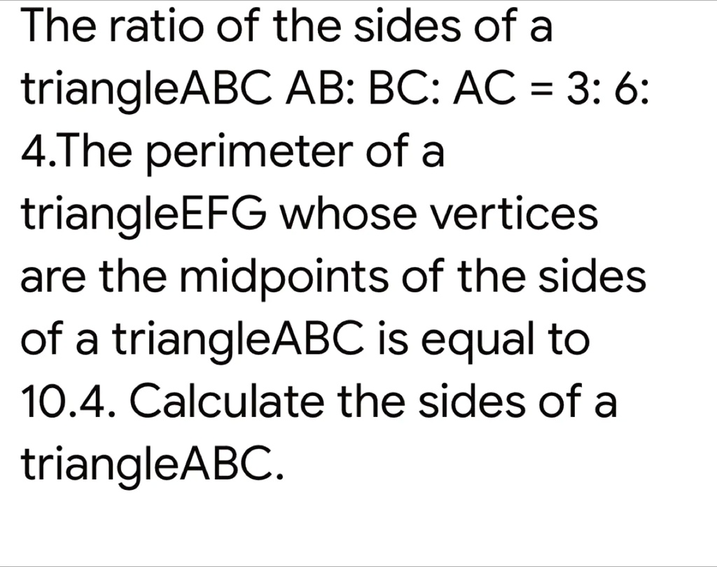 SOLVED: The ratio of the sides of a triangle ABC is AB:BC:AC = 3:6:4 ...