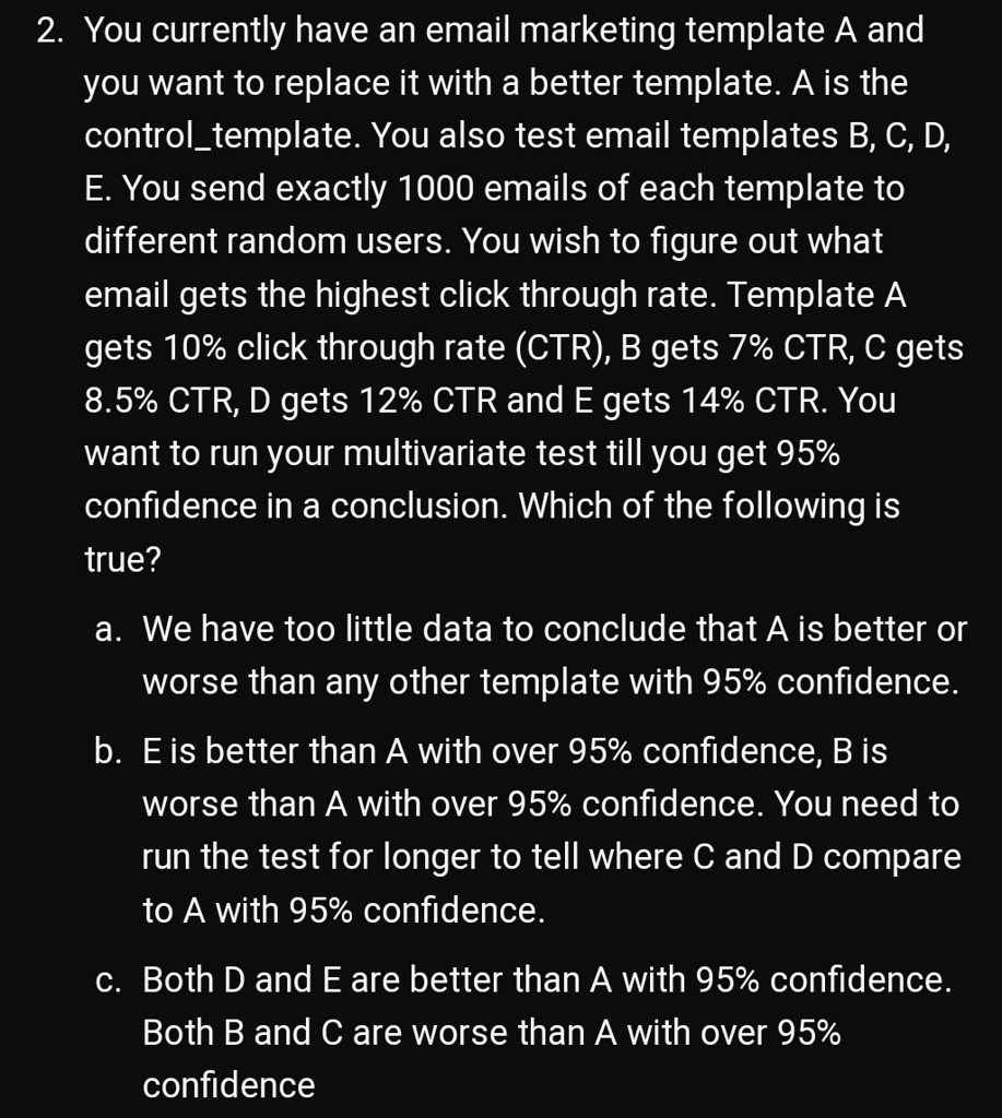 Solved Machine Learning Question 2 2 You Currently Have An Email Marketing Template A And You
