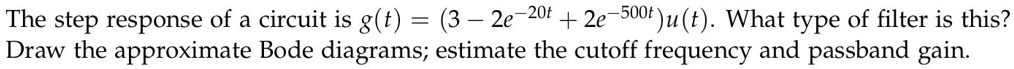 Draw the approximate Bode diagrams; estimate the cutoff frequency and ... Draw the approximate Bode diagrams; estimate the cutoff frequency and ...