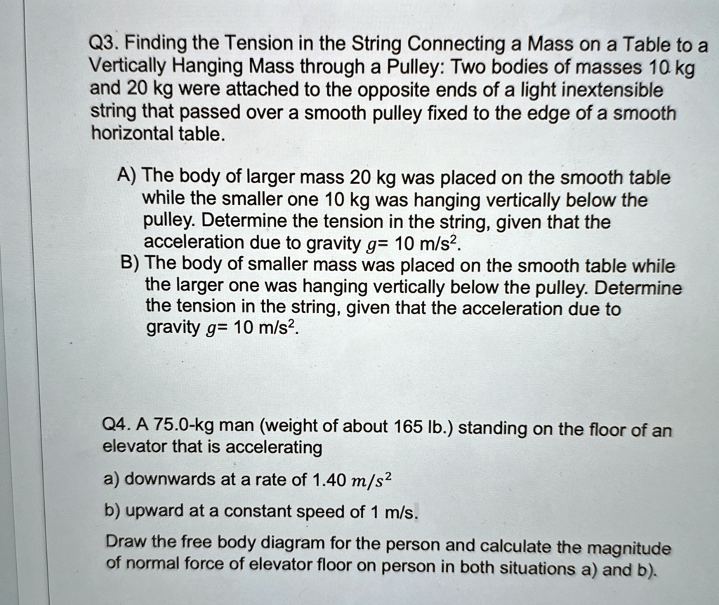 [GET ANSWER] Q3. Finding the Tension in the String Connecting a Mass on ...