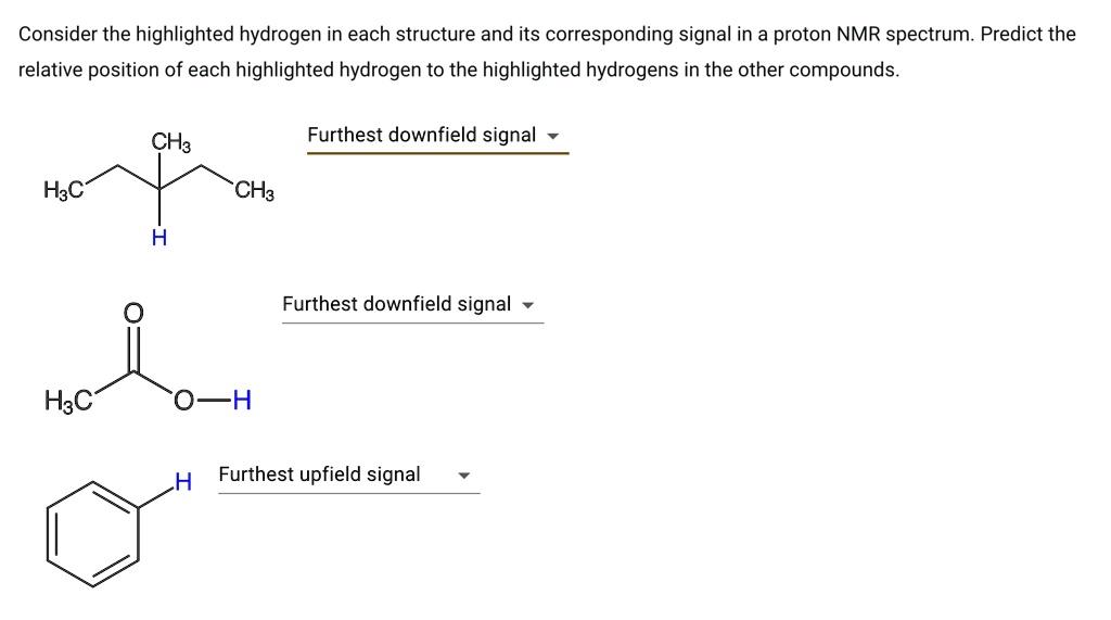 consider the highlighted hydrogen in each structure and its corresponding signal in a proton nmr ...