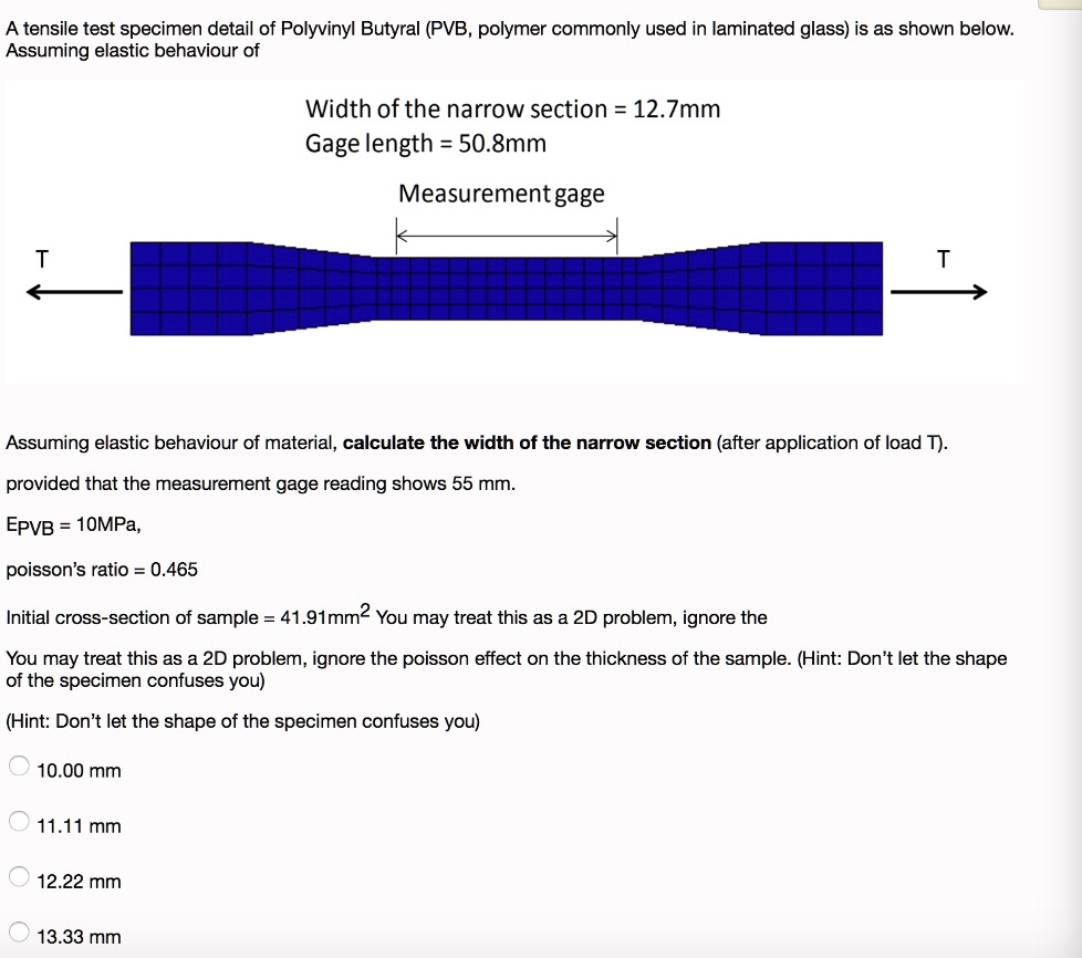 SOLVED: A tensile test specimen detail of Polyvinyl Butyral (PVB), a ...