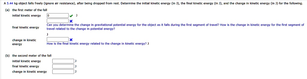 SOLVED: (a) the first meter of the fall initial kinetic energy final ...