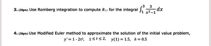 SOLVED: Texts: Subject: Numerical Methods 3.2: Use Romberg integration ...