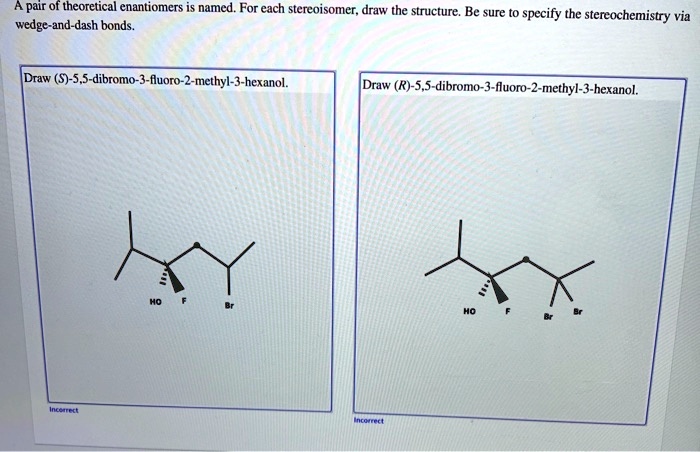 A pair of theoretical enantiomers is named. For each stereoisomer, draw ...