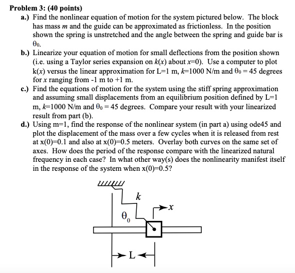 SOLVED: Problem 3: (40 points) a.) Find the nonlinear equation of ...