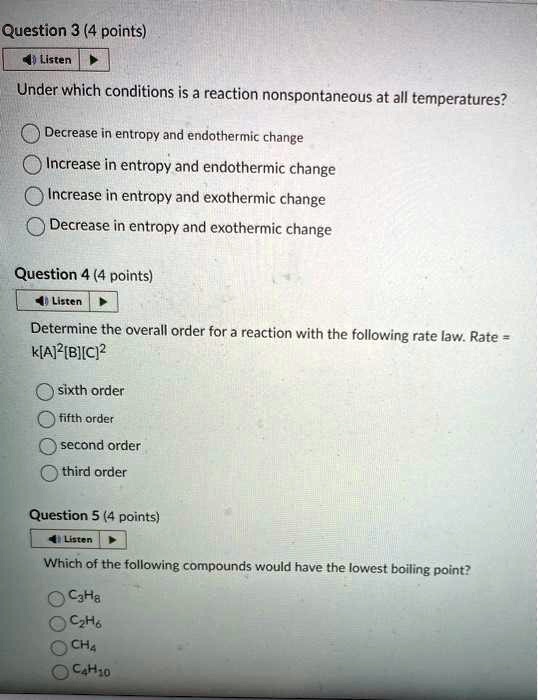 SOLVED: Question 3 (4 points) Listen Under which conditions is a reaction nonspontaneous at all ...