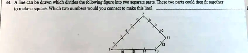 44. A line can be drawn which divides the following figure into two ...