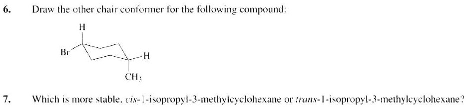 SOLVED: Draw the ther chair conformer for the following compound: CH; Which iS more stable. ci ...