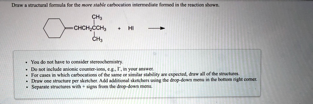 draw structural formula for the more stable carbocation intermediate ...