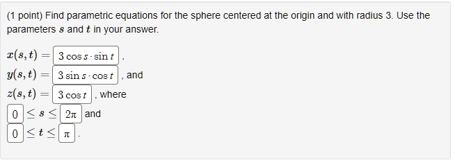SOLVED: Find parametric equations for the sphere centered at the origin ...