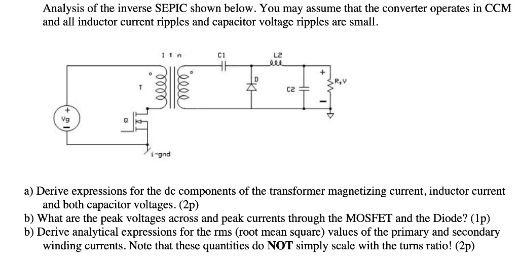 Analysis of the inverse SEPIC shown below. You may assume that the ...