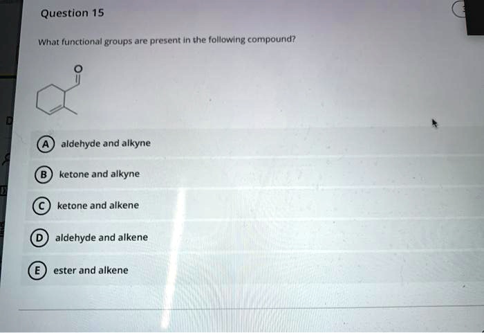 SOLVED: What functional groups are present in the following compound? aldehyde and alkyne ketone ...
