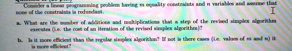 Solved Consider A Linear Programming Problem Having M Equality Constraints And Variables And 4386