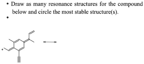 SOLVED: Draw as many resonance structures for the compound below and circle the most stable ...