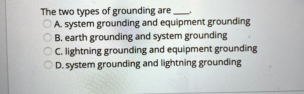 the two types of grounding are a system grounding and equipment ...