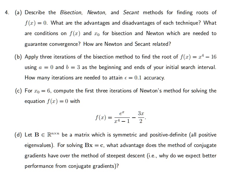 SOLVED: (a) Describe the Bisection, Newton, and Secant methods for finding roots of f(x)=0. What ...