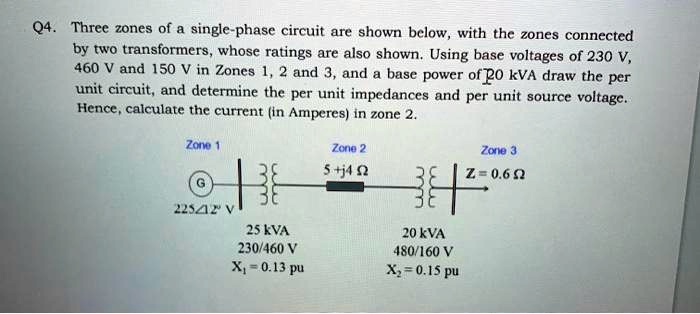 SOLVED: Q4. Three zones of a single-phase circuit are shown below with ...