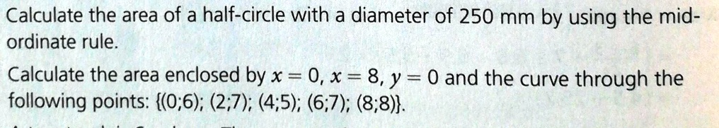 SOLVED: Calculate the area of a half-circle with a diameter of 250 mm ...