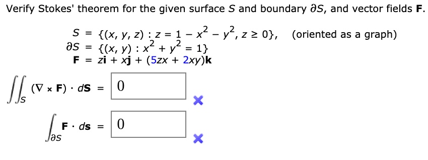 SOLVED:Verify Stokes' theorem for the given surface S and boundary €S, and vector fields 5 = {(x ...