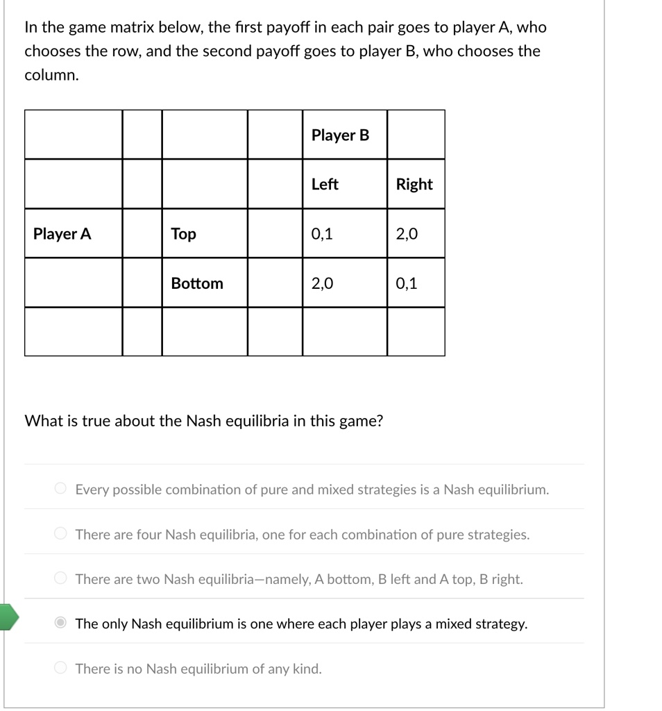 in the game matrix below the first payoff in each pair goes to player a who chooses the row and ...