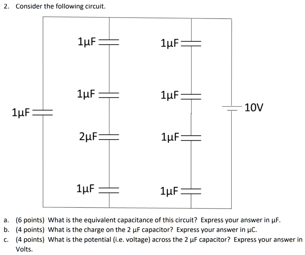 SOLVED:Consider the following circuit: 1pF 1uF 1uF 1pF 10V 1uF 2uF_ 1pF ...
