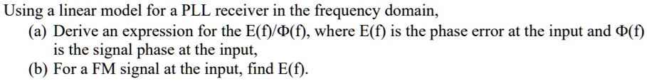 Using a linear model for a PLL receiver in the frequency domain, (a ...