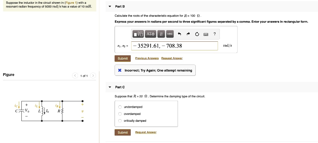 Suppose the inductor in the circuit shown in (Figure 1) with a resonant radian frequency of 5000 ...